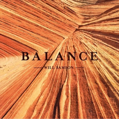 Review: Will Samson – Balance *UPDATED with VIDEO* | wajobu